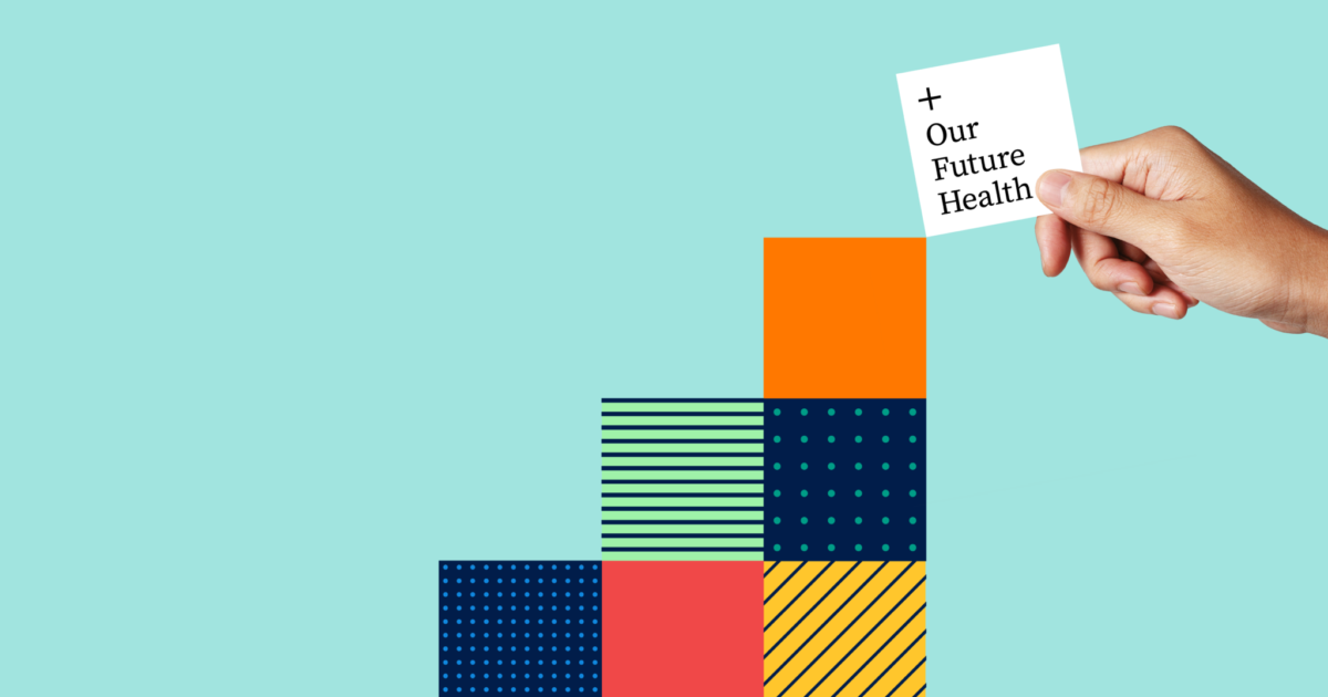 Seven things you need to know about Our Future Health – Our Future Health